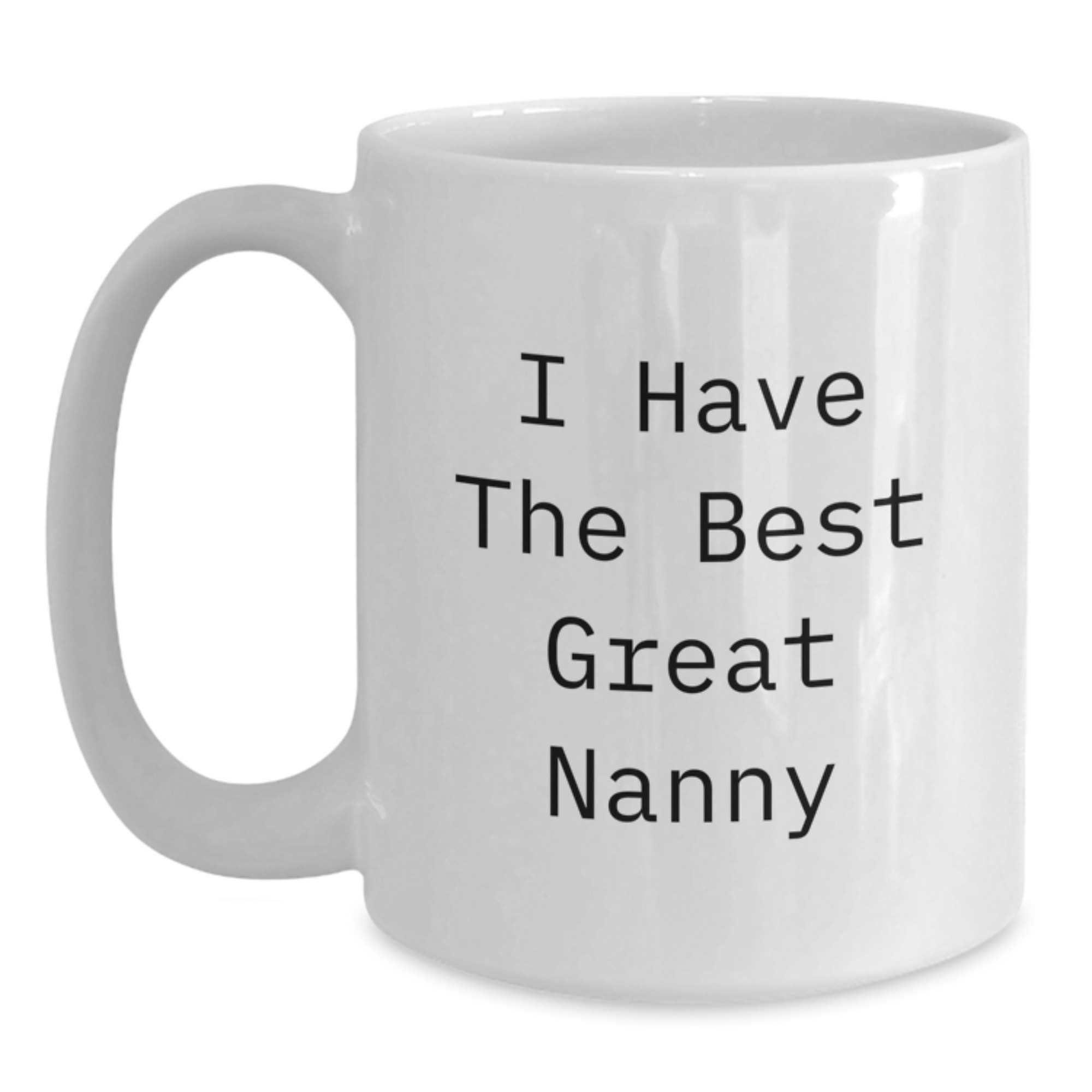 Funny Nanny Gifts from Family - I Have The Best Great Nanny White ...