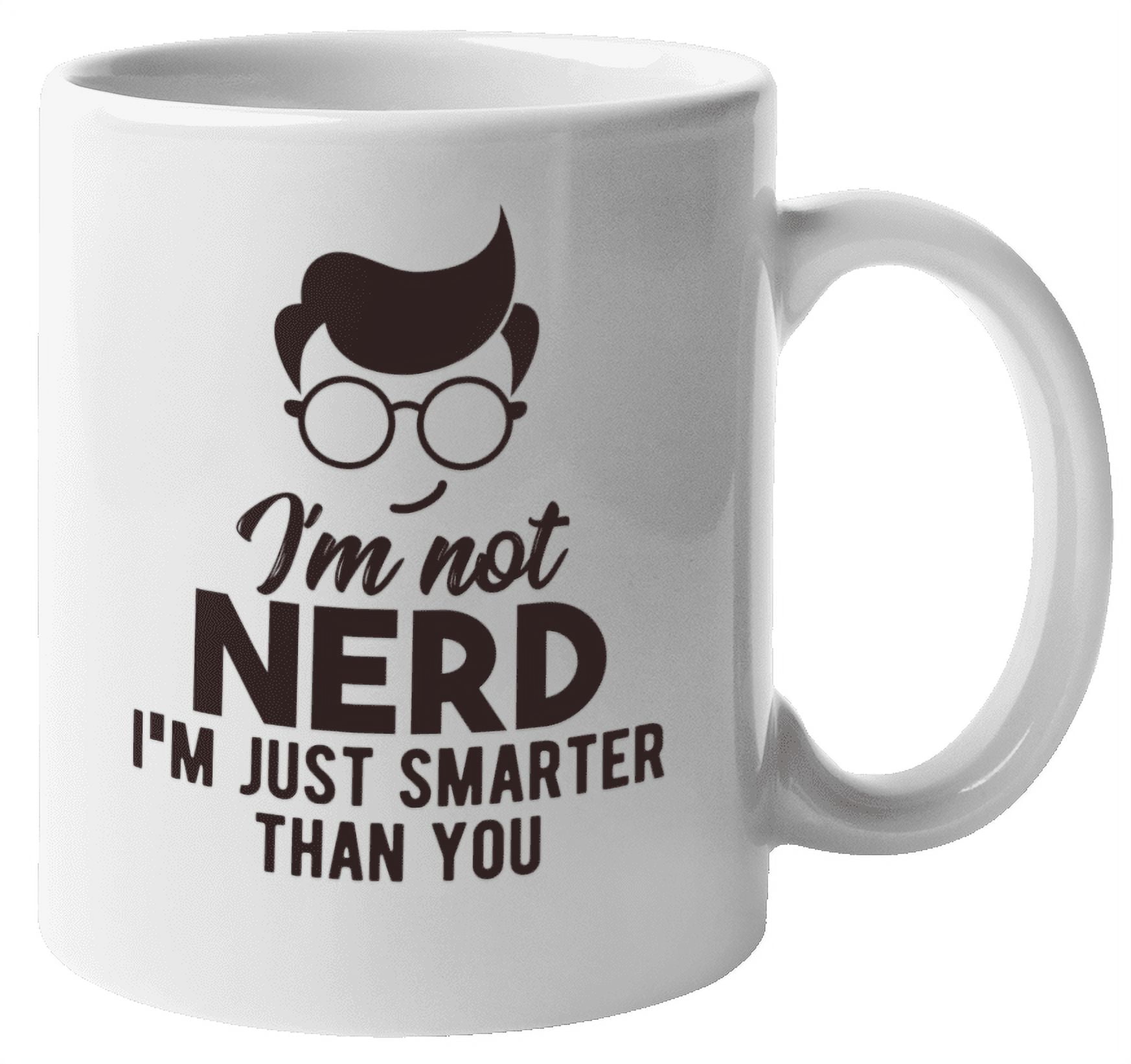 Funny Nerd Coffee & Tea Mug Cup & Novelty Item for Men and Women (11oz ...