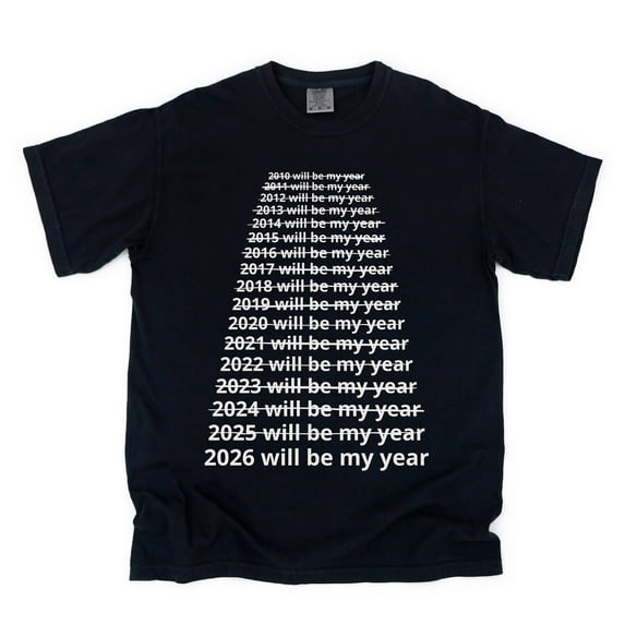 Funny New Year Shirt, 2026 Will Be My Year, Graphic Meme T-Shirt, Adult ...