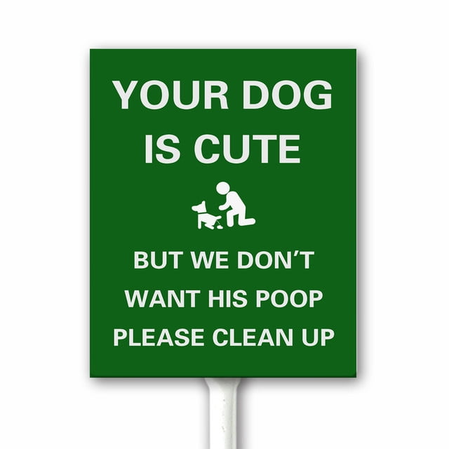 Funny No dog Poop Signs for Lawn Your Dog Is Cute Clean up after Your ...