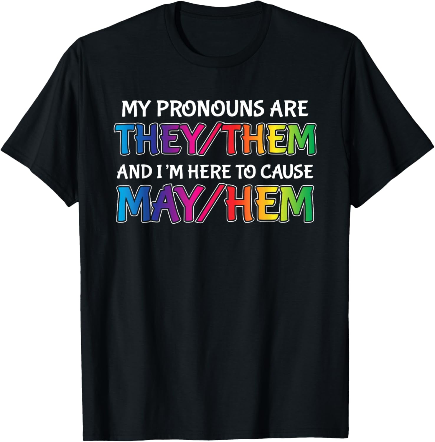 Funny Non Binary Pronouns Them They Out Causing Mayhem T-Shirt ...