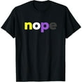Funny Non-binary Pride - nope Nonbinary - LGBTQ Enby Flag T-Shirt ...