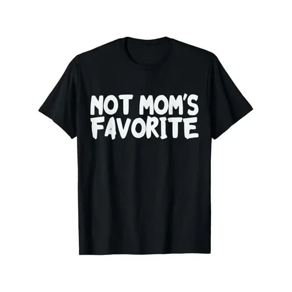 Funny 'Not Mom's Favorite' T-Shirt for Daughters & Sons – Casual Cotton ...
