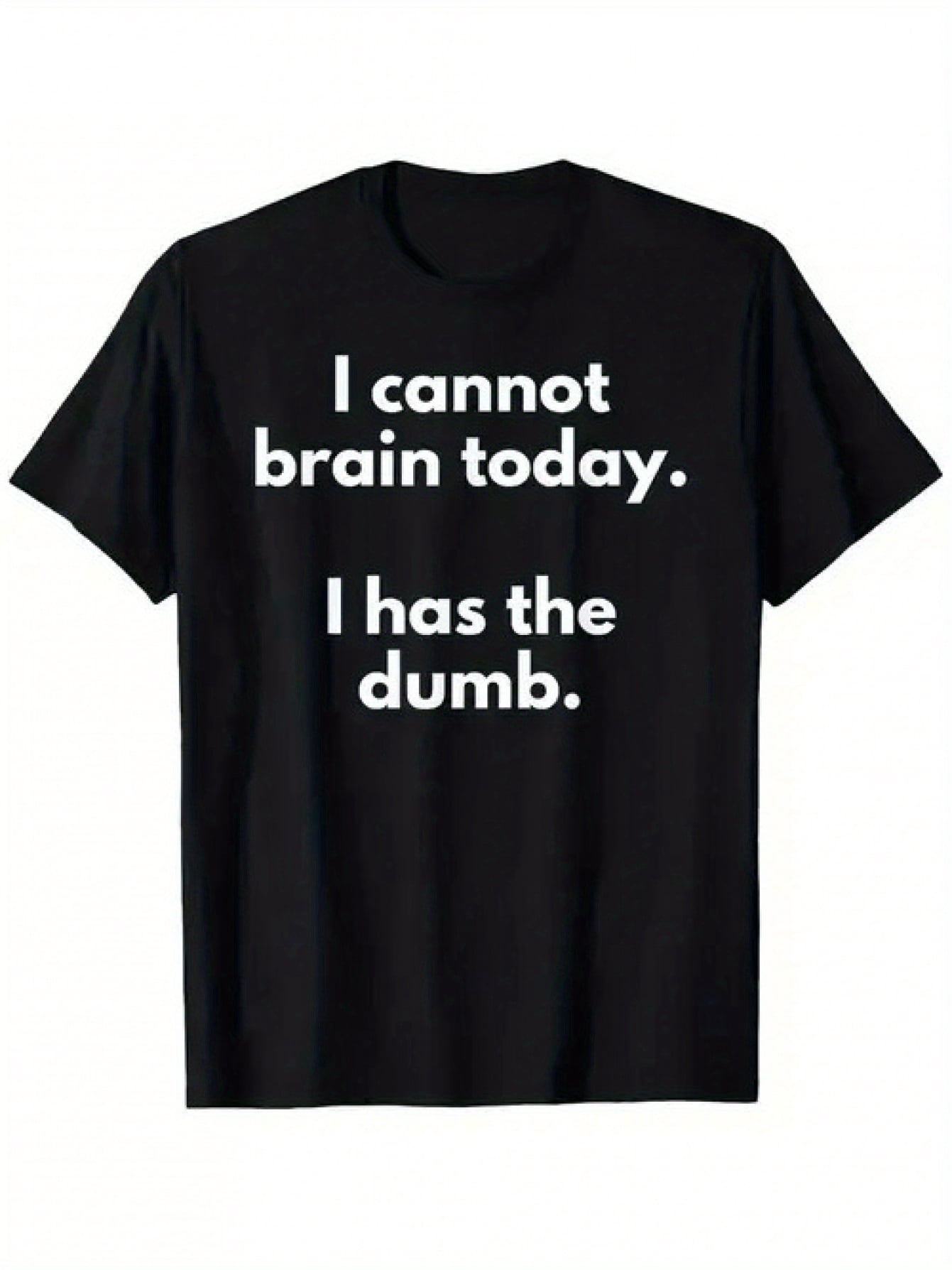 Funny Novelty T-Shirt - 'I Cannot Brain Today, I Has The Dumb' - Soft ...