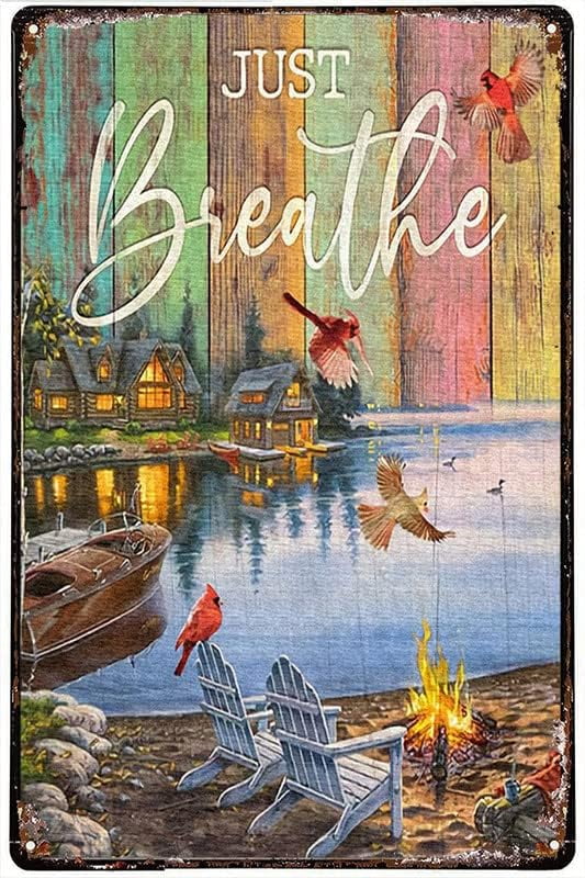 Funny Novelty Tin Sign Cardinal Lake House Just Breathe Tin Sign Wall ...