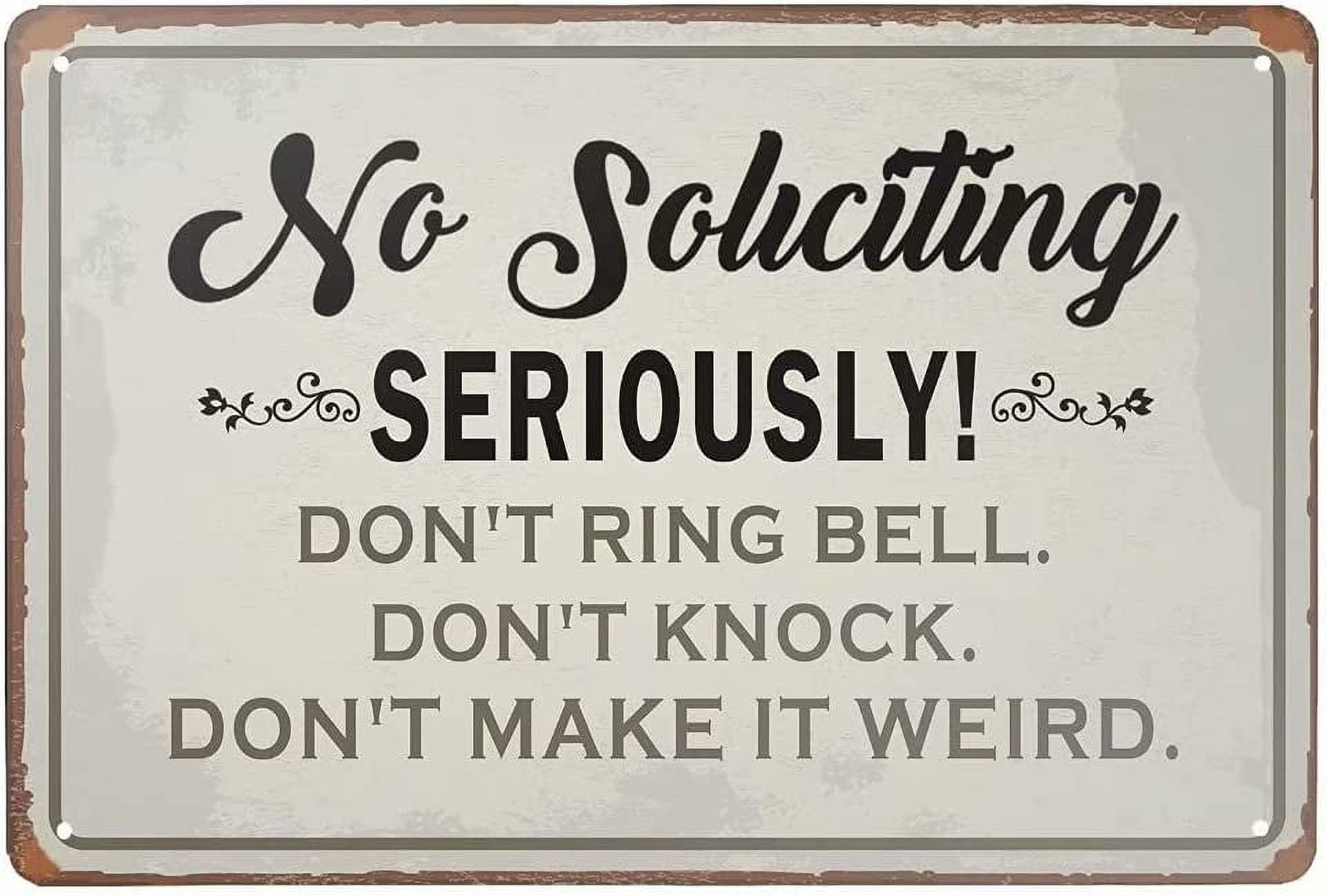 Funny Novelty Tin Sign No Soliciting Seriously. Don't Ring Bell Knock ...
