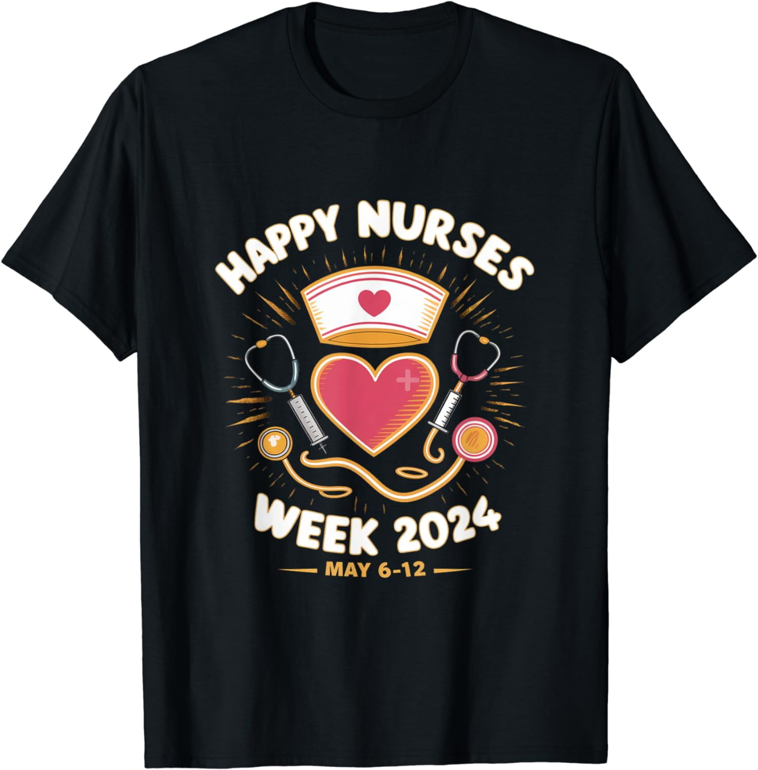 Funny Nurse Appreciation Week Happy National Nurses Week T-Shirt ...