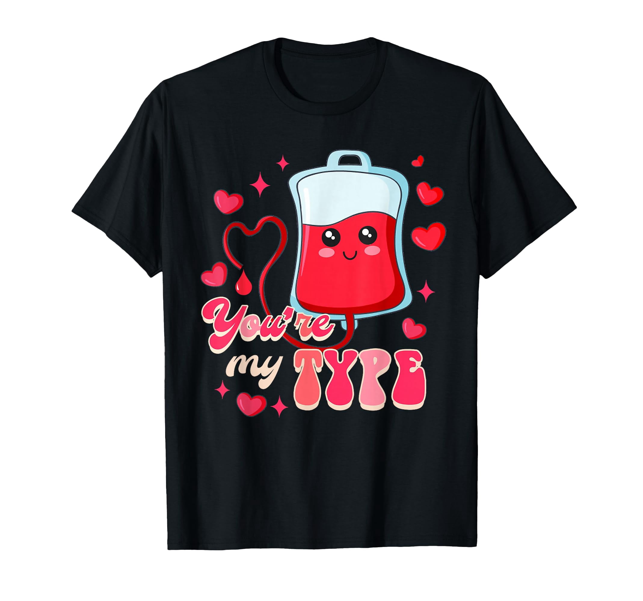 Funny Nursing ER RN "You're My Type" Blood Bag Valentine's Day T-Shirt ...
