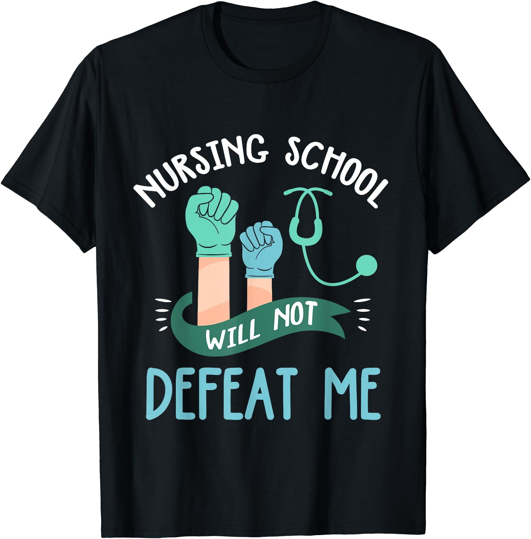 Funny Nursing School Will Not Defeat Me Nurse Healthcare RN T-Shirt ...