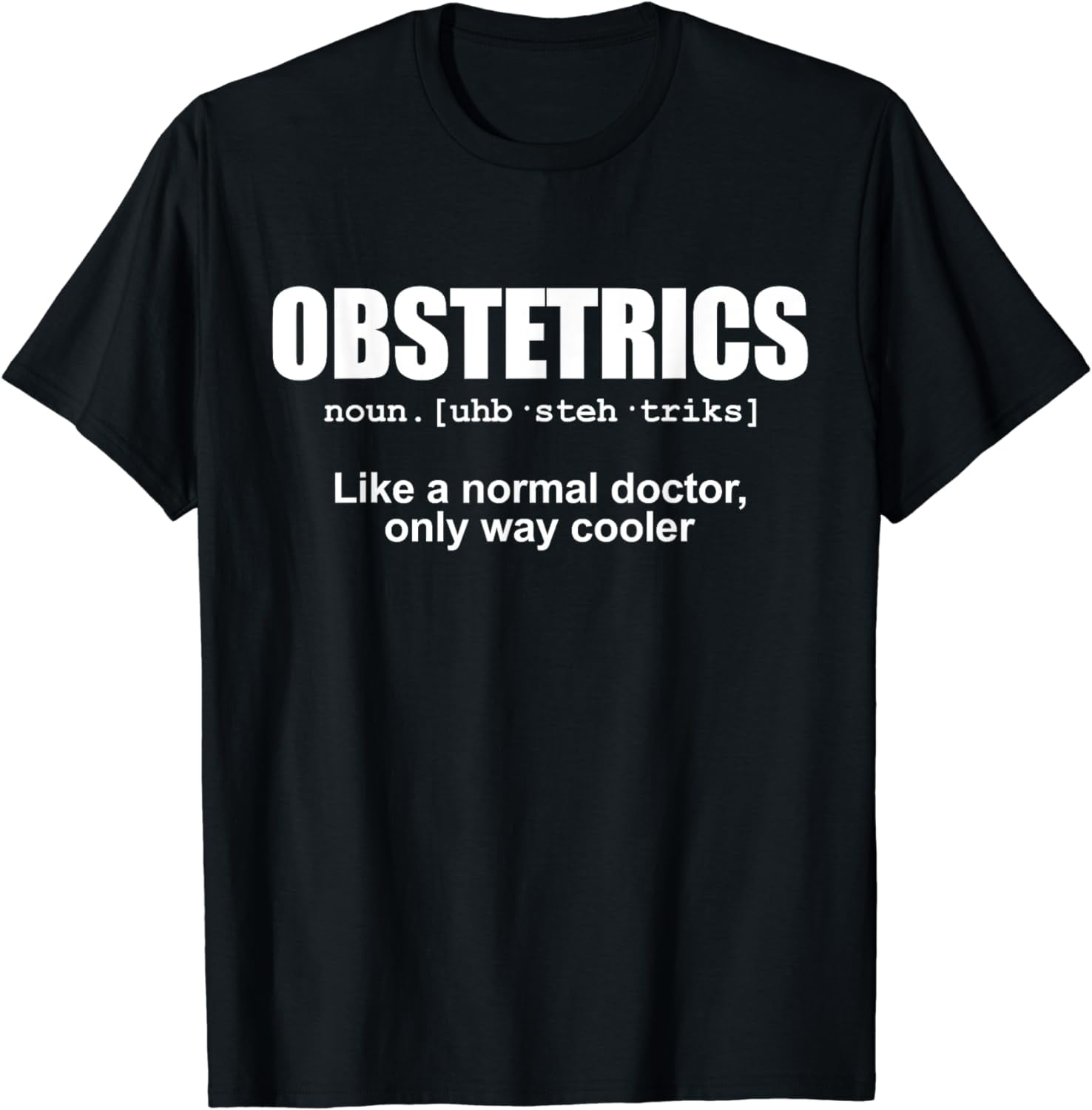 Funny Obstetrics Definition OB Squad Medical Doctor Nurse T-Shirt ...