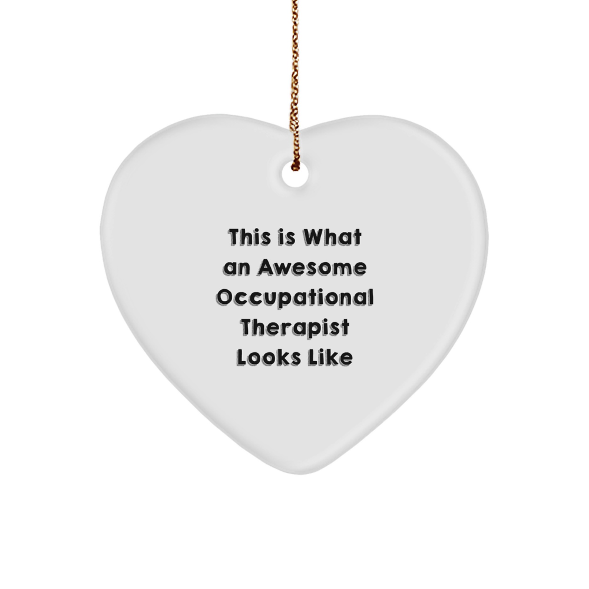 Funny Occupational Therapist Gifts - Heart Ornament for an Awesome OT ...