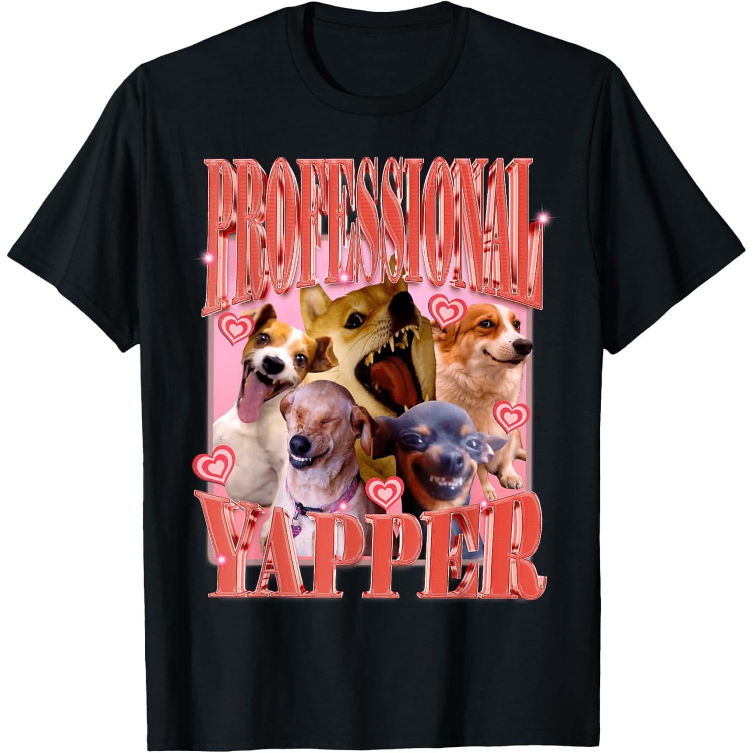 Funny Oddly Specific Meme Top, with "Professional Yapper"Letter&dog ...
