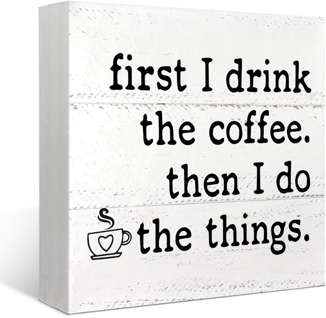 Funny Office Coffee Bar Signs, First I Drink the Coffee Then I Do the ...