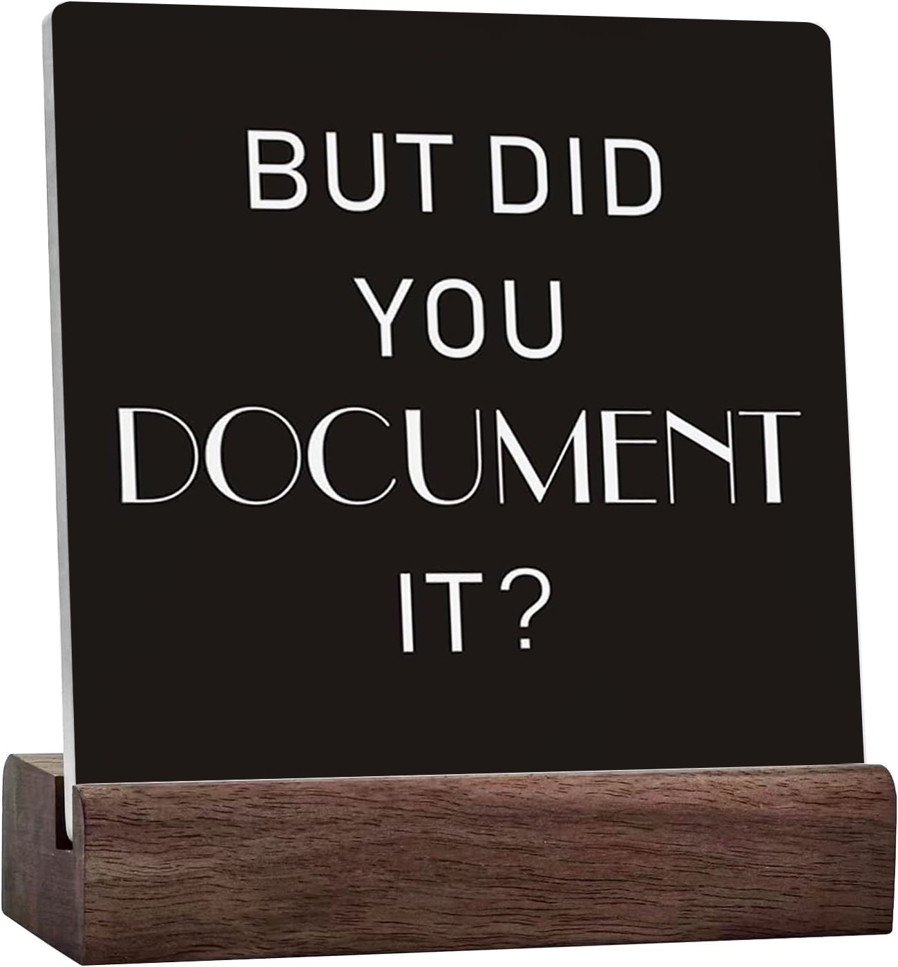 Funny Office Decor But Did You Document It Sign Desk Decor Rustic ...