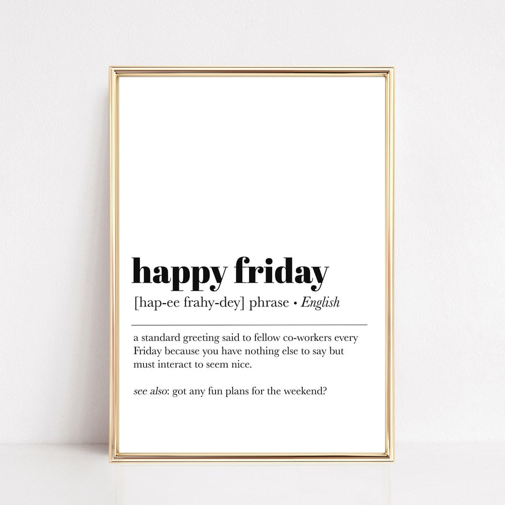 Funny Office Decor, Happy Friday Definition Print, Office Wall Art ...