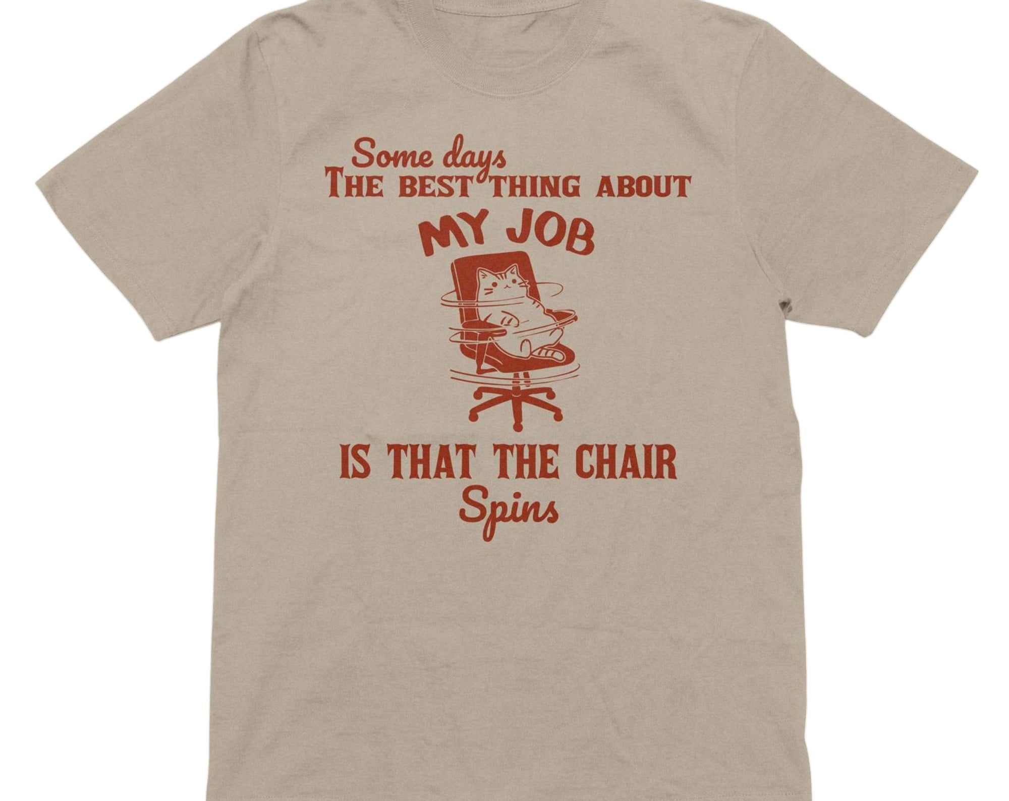 Funny Office Humor Tee - My Job Chair Spins, Gift For Coworkers, Office ...