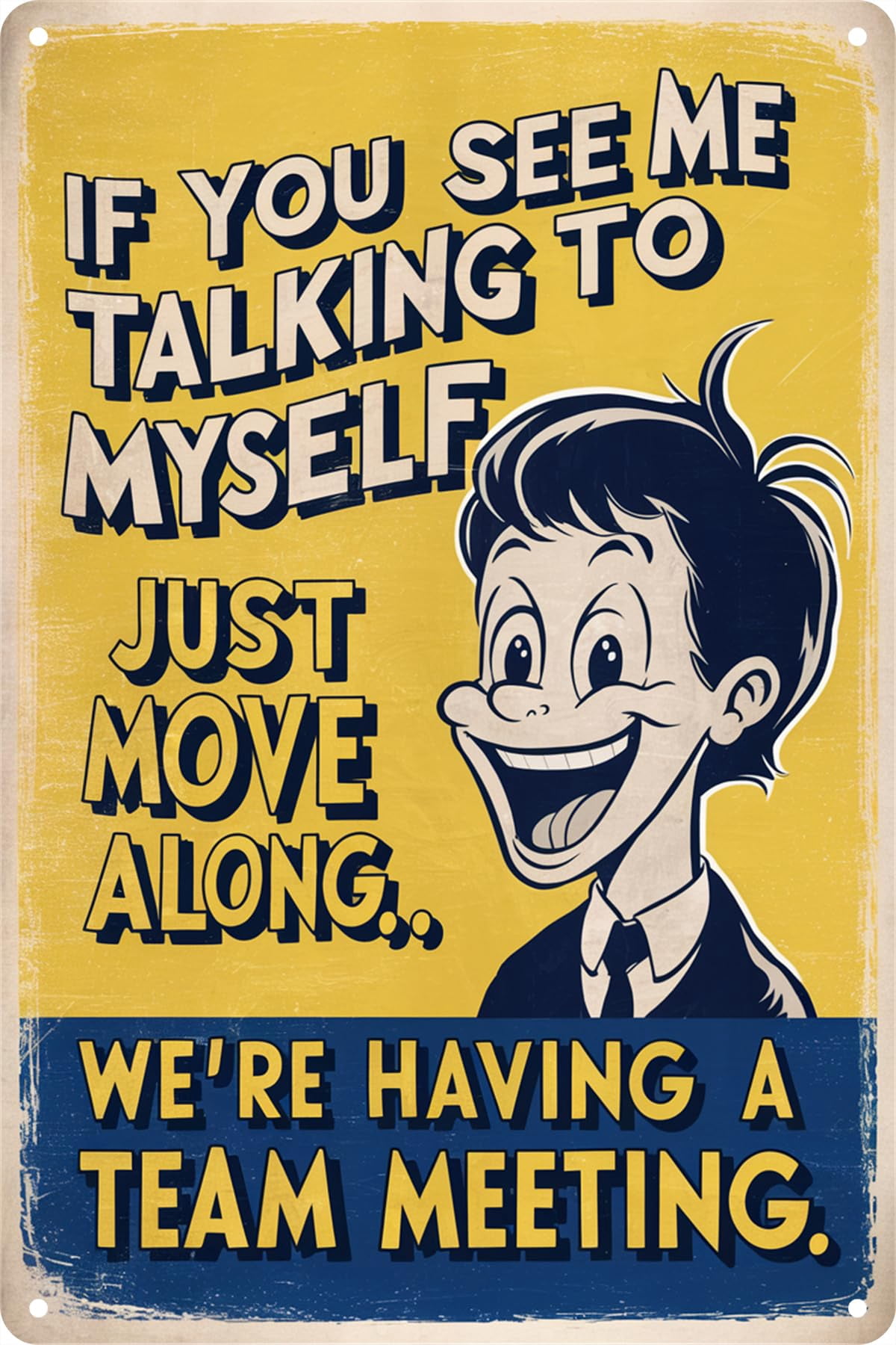 Funny Office Quote Tin Sign - If You See Me Talking to Myself, Just ...