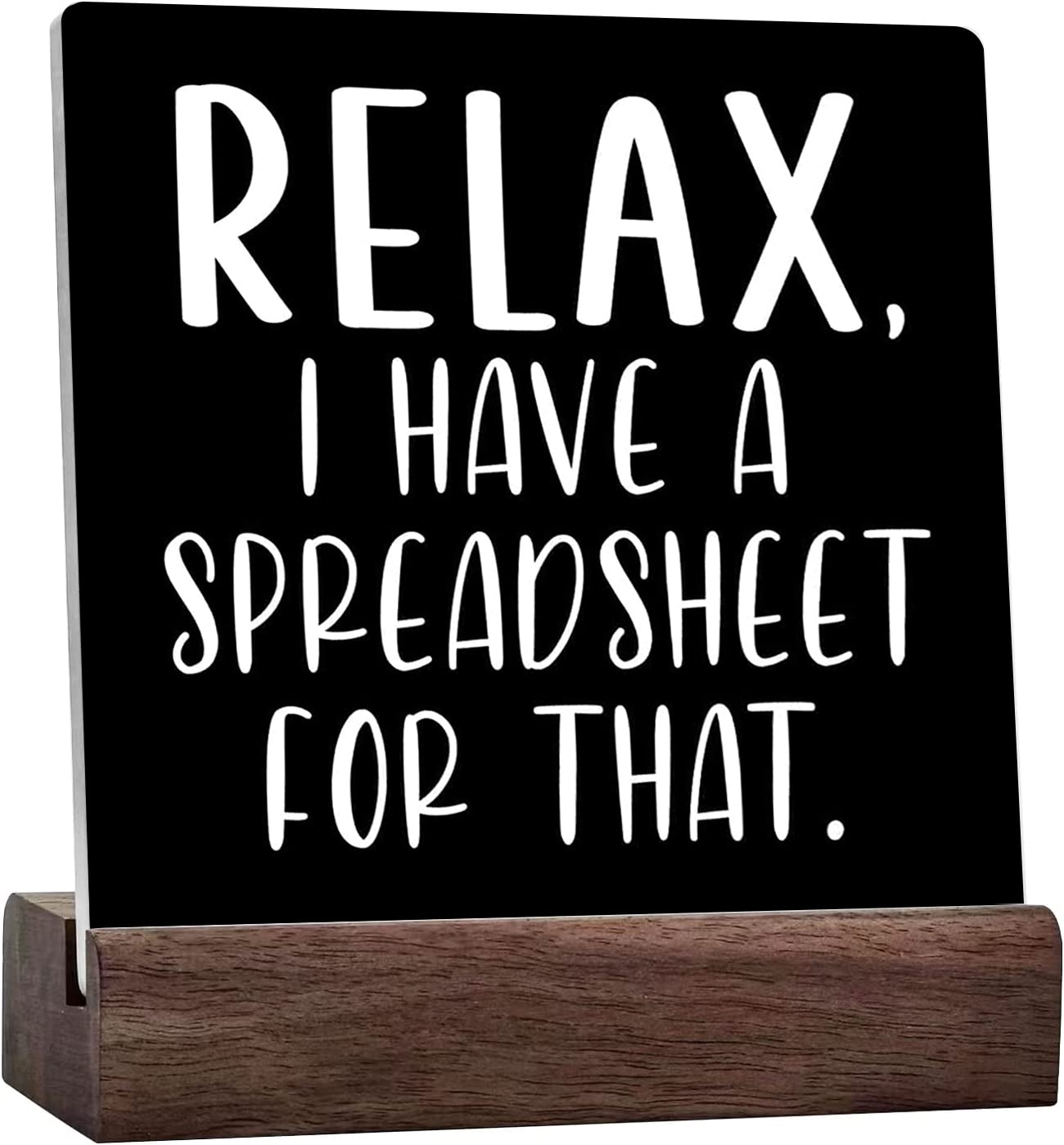 Funny Office Signs Accountant Ceramic Table Sign Relax I Have A ...