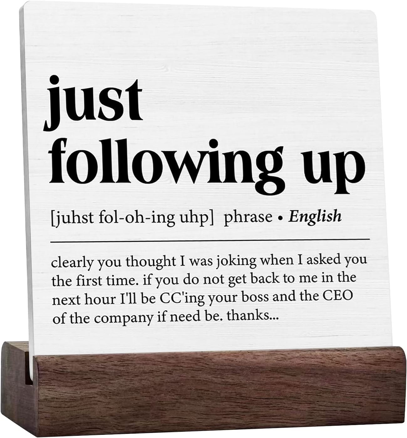 Funny Office Signs Rustic Just Following Up Definition Ceramic Desk ...