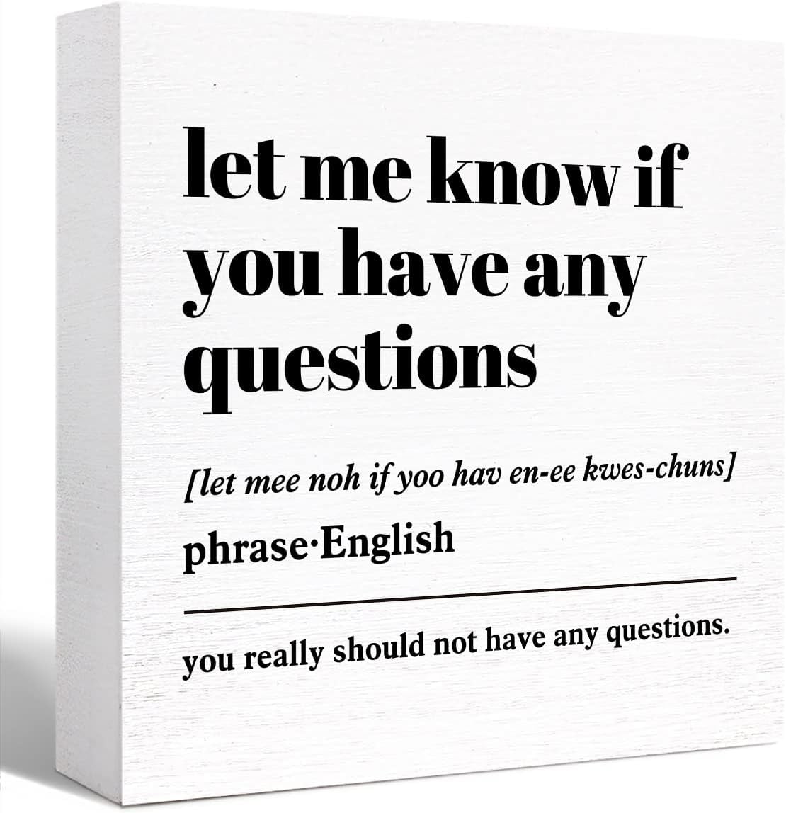 Funny Office Wood Box Sign, Let Me Know If You Have Any Questions ...