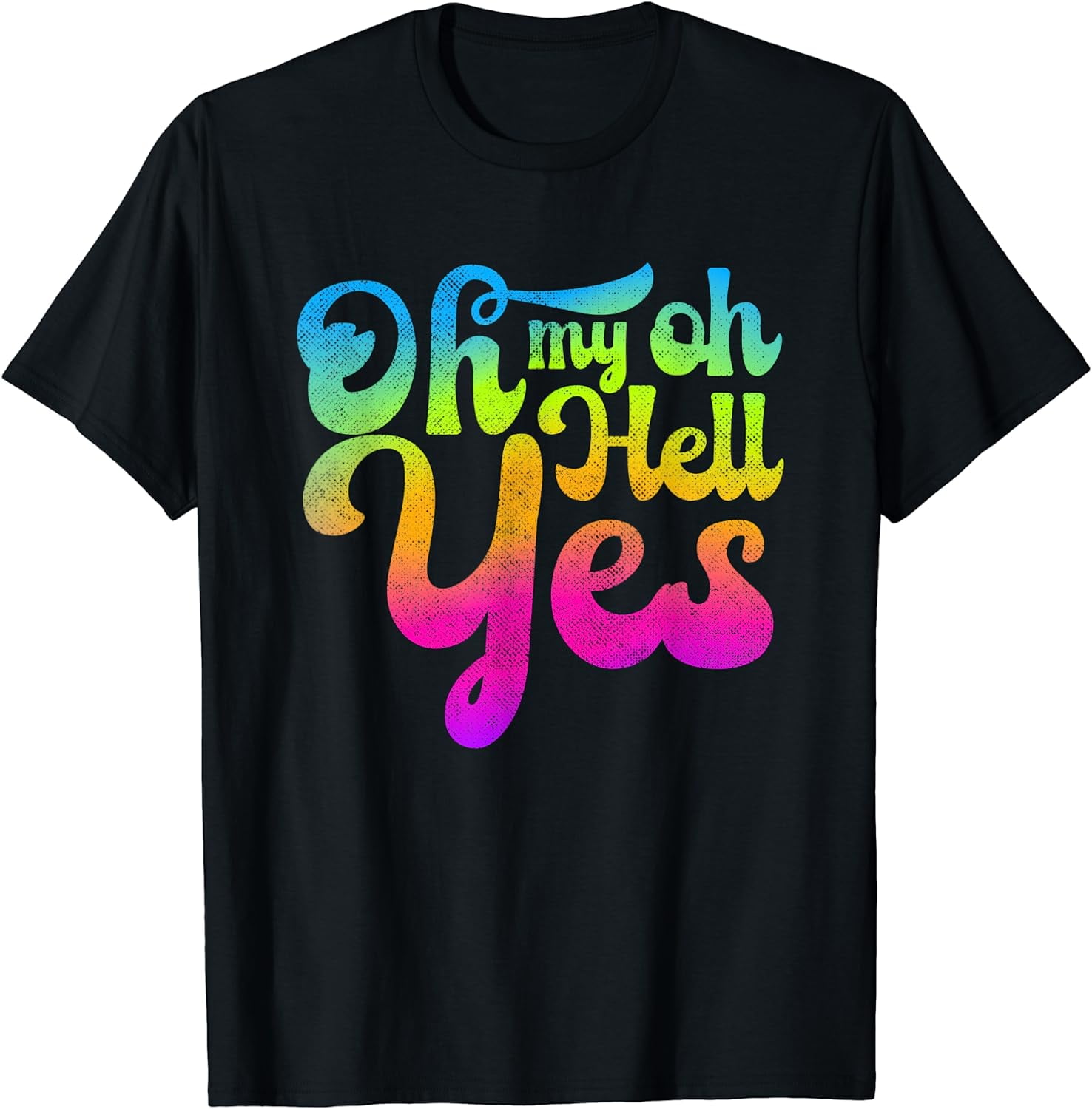 Funny Oh My Hell Yes Shirt Women Funny Saying T-Shirt Black 4X-Large ...