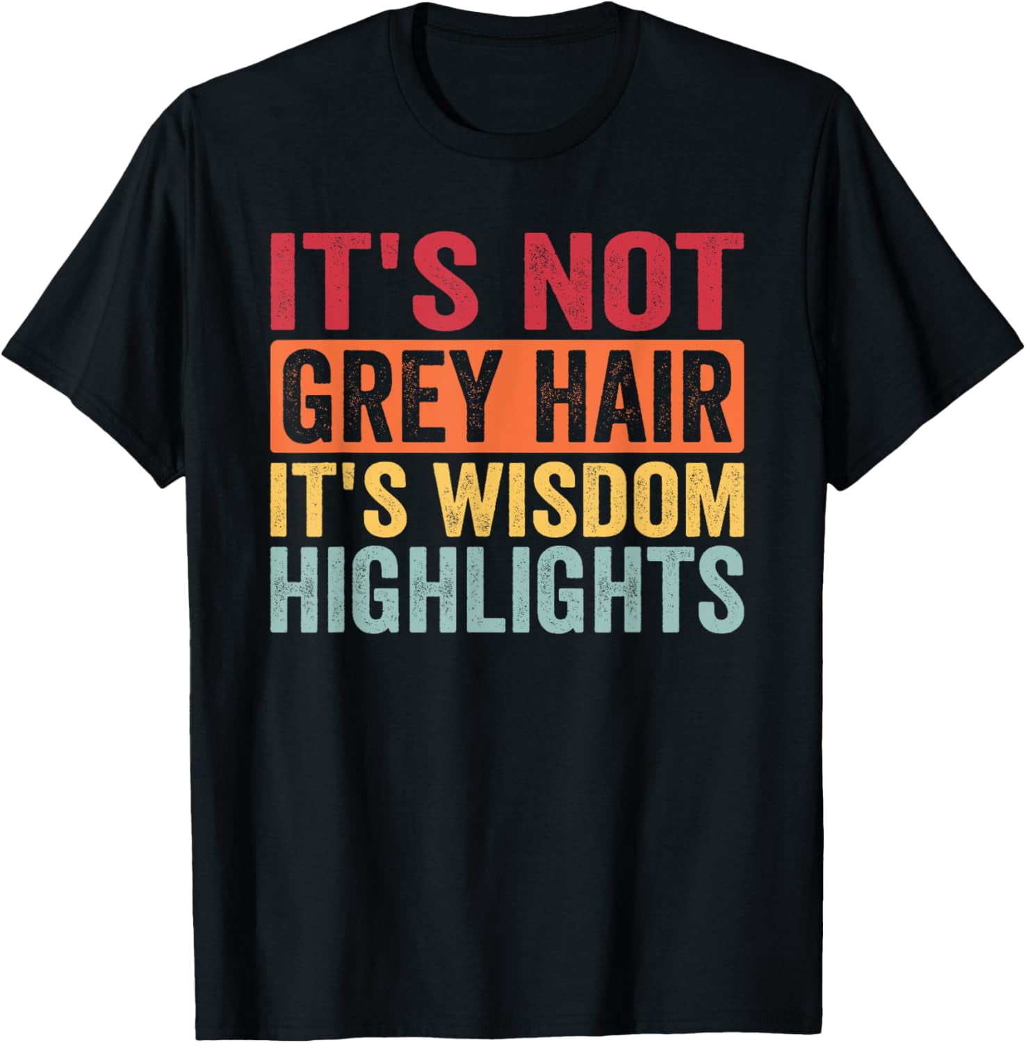 Funny Old Man Woman Gifts For Old People, It's Not Grey Hair T-ShirtMen ...