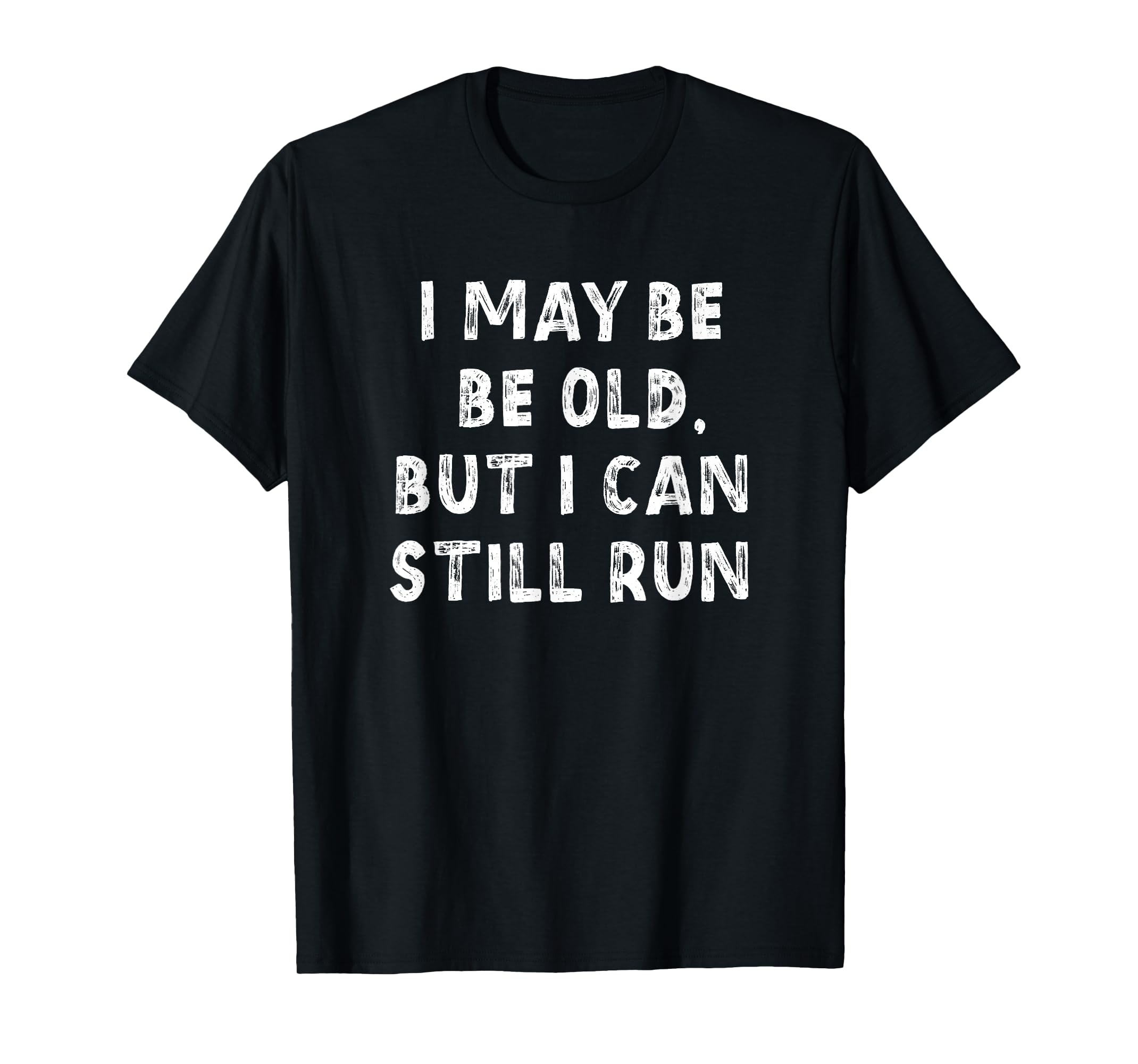 Funny Older Runner Over the Hill Joke Saying I Can Still Run T-Shirt ...