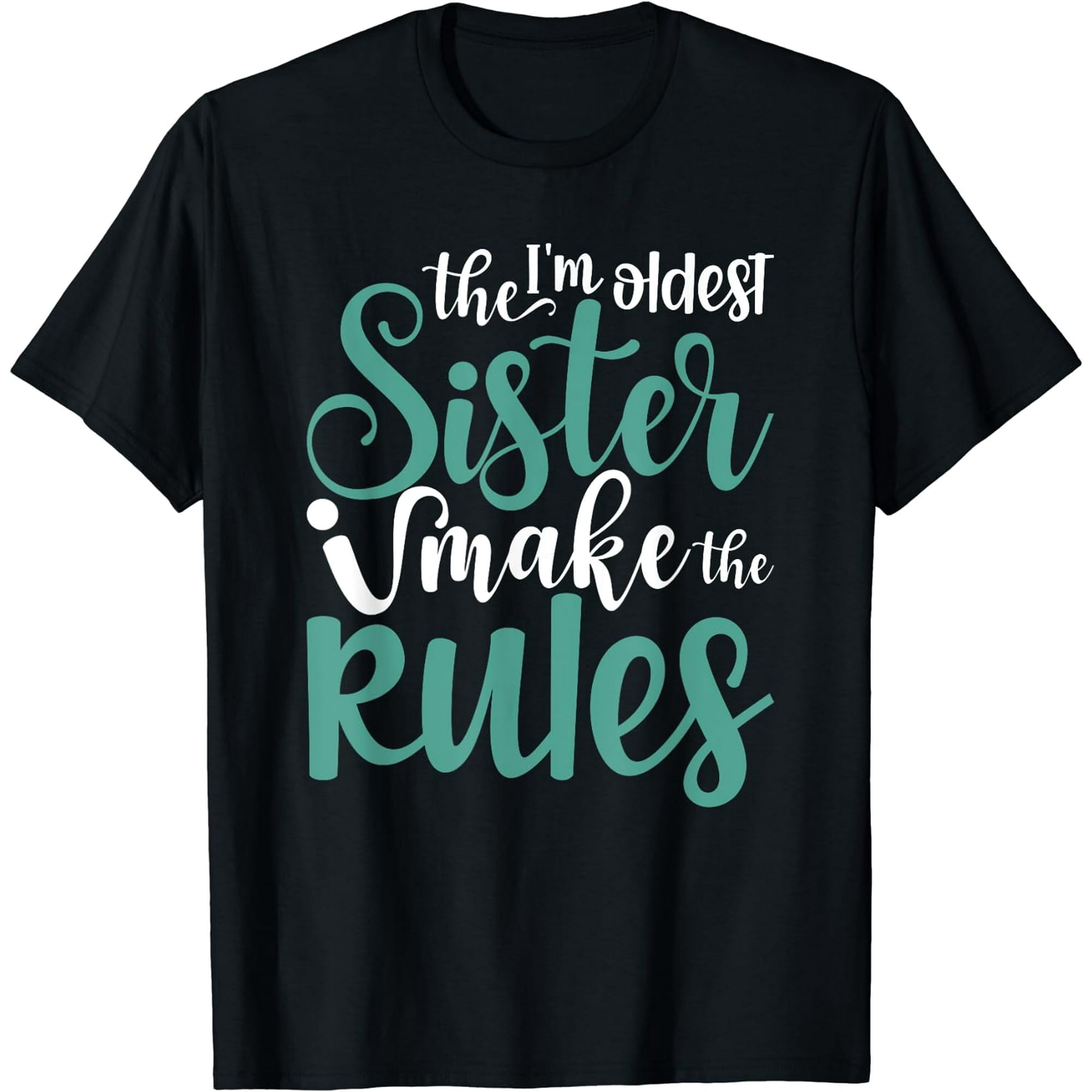 Funny Oldest Sister Graphic T-Shirt Sibling Rules Soft Cotton Unisex ...