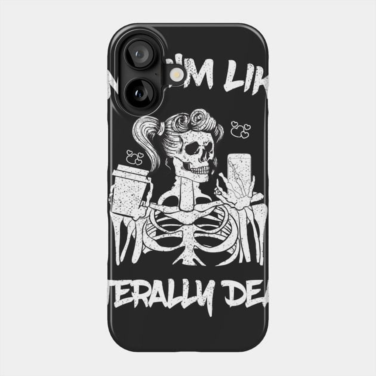 Funny 'Omg I'm Like Literally Dead' Skeleton Case for Apple iPhone 11 ...