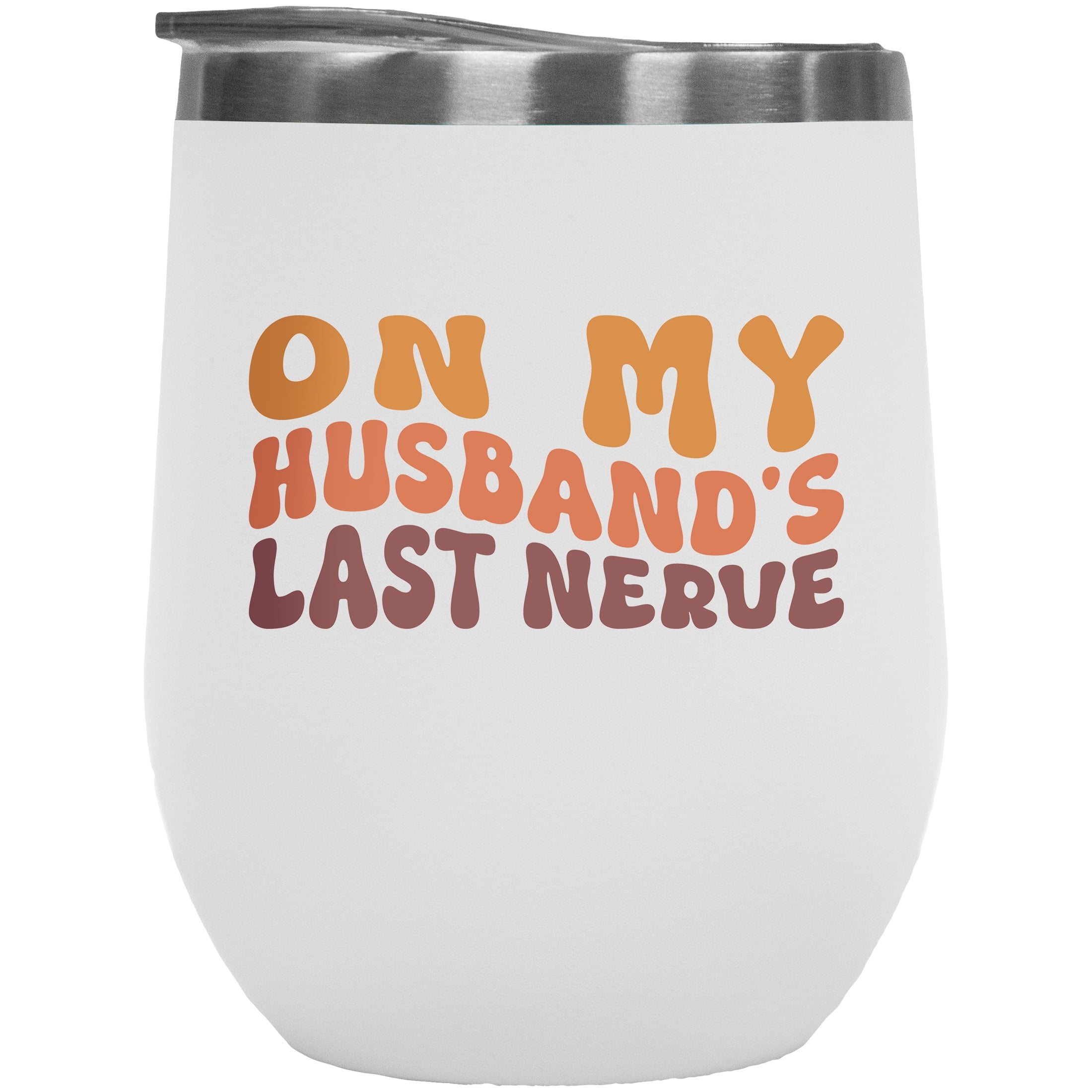 Funny On My Husband's Last Nerve, Wife Quote, Groovy Retro Wavy Text ...