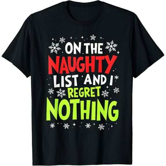 Funny On The List of Naughty and I Regret Nothing Christmas Men Women T ...