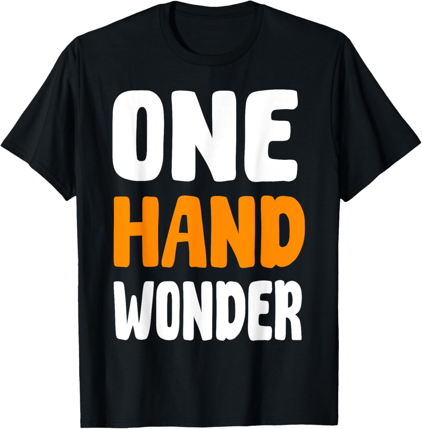 Funny One Hand Wonder - Hand Amputation Survivor Humor T-Shirt100 ...