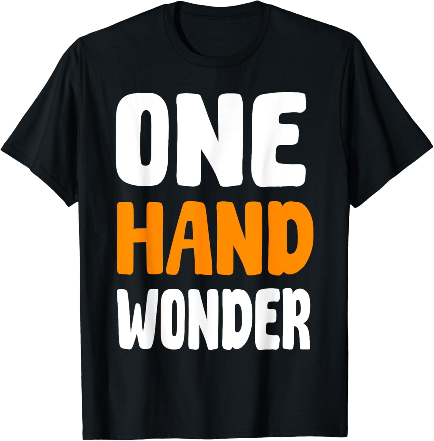 Funny One Hand Wonder - Hand Amputation Survivor Humor T-Shirt ...