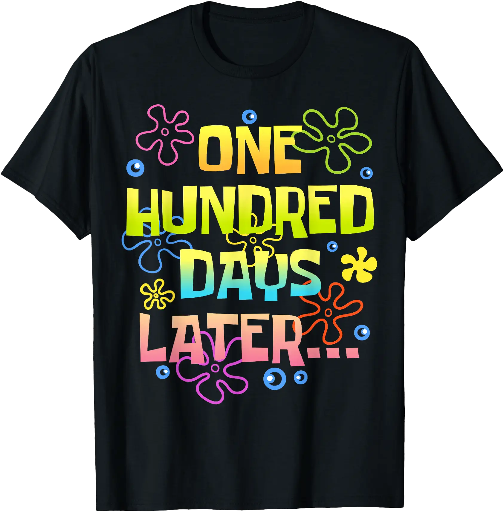 Funny One Hundred Days Later Design T-Shirt for School Celebrations ...