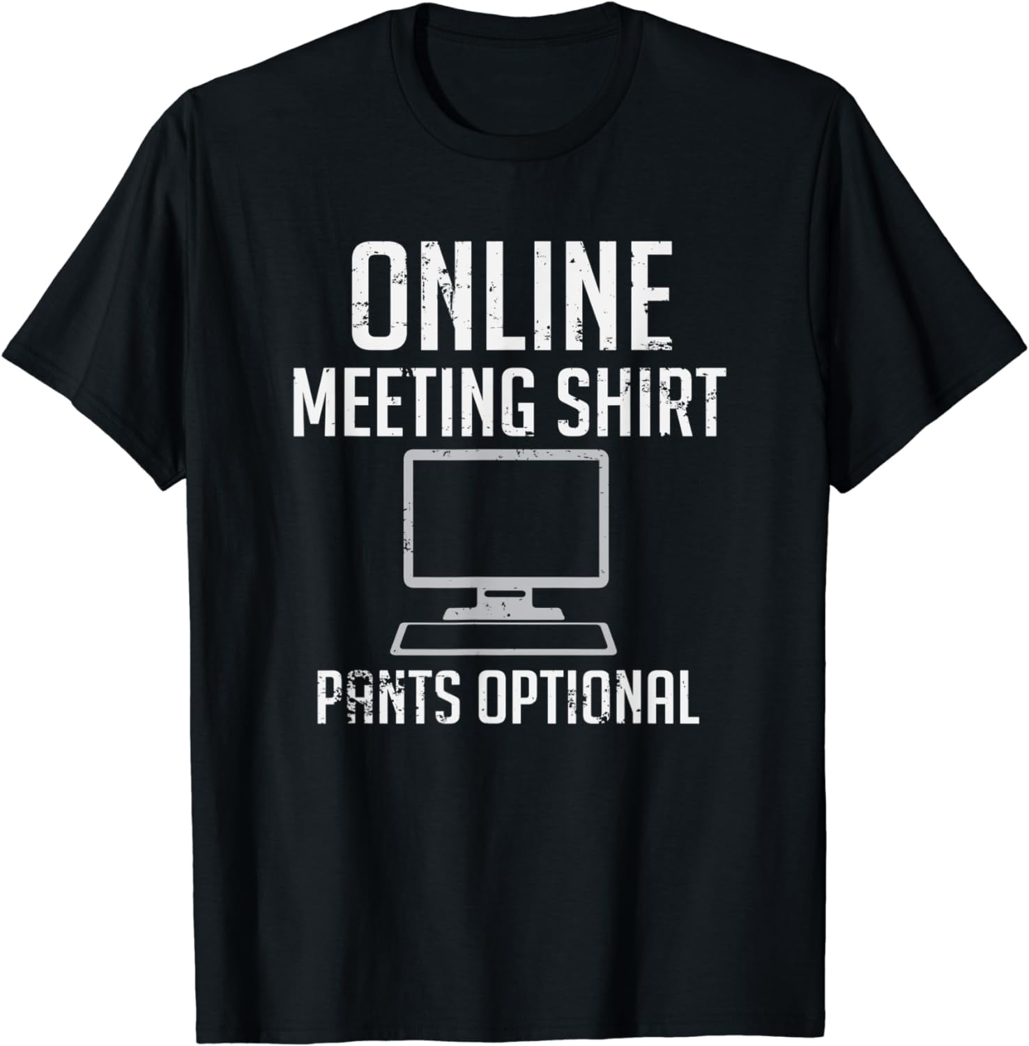 Funny Online Meeting Pants Optional Telecommuter Web Call T-Shirt ...