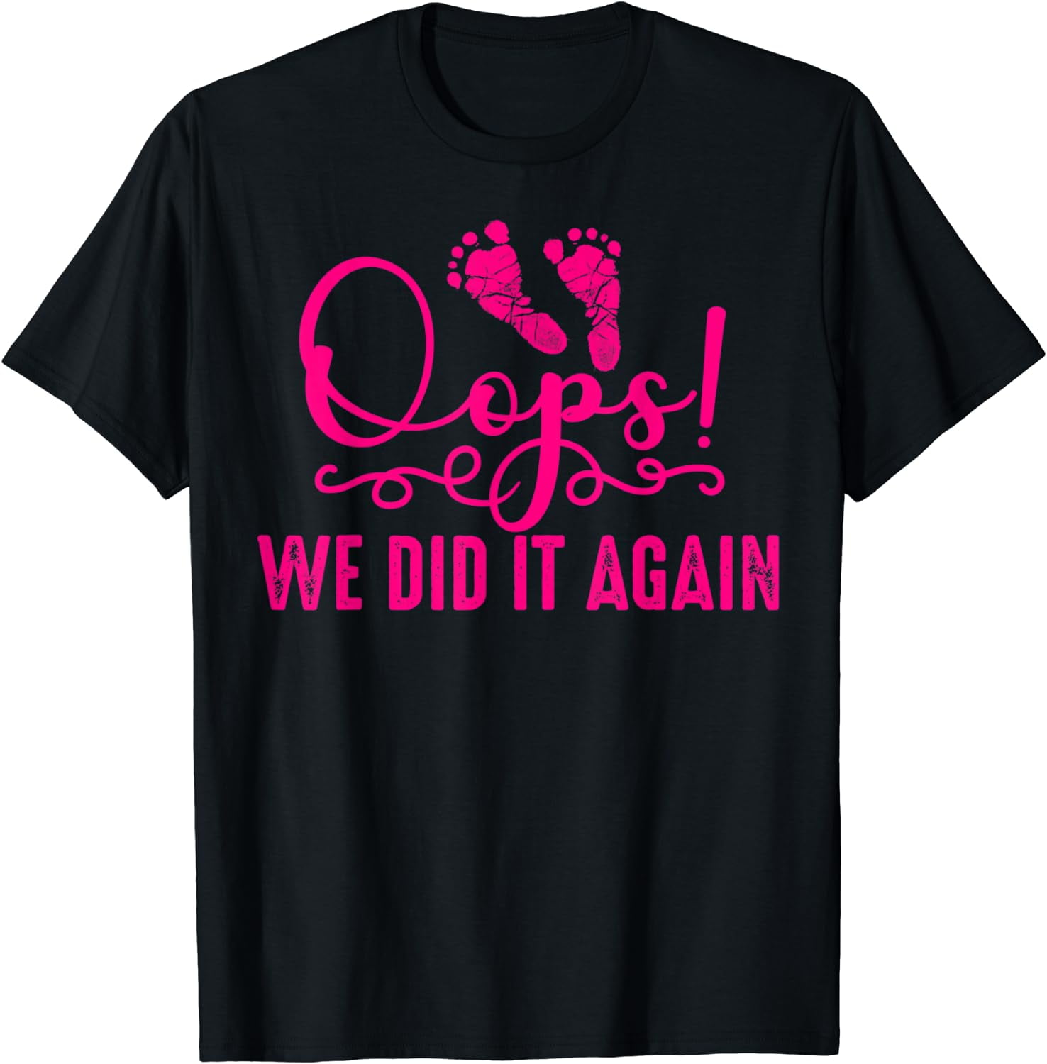 Funny Oops! We Did It Again Gift For Cool Mom And Dad To Be T-Shirt ...
