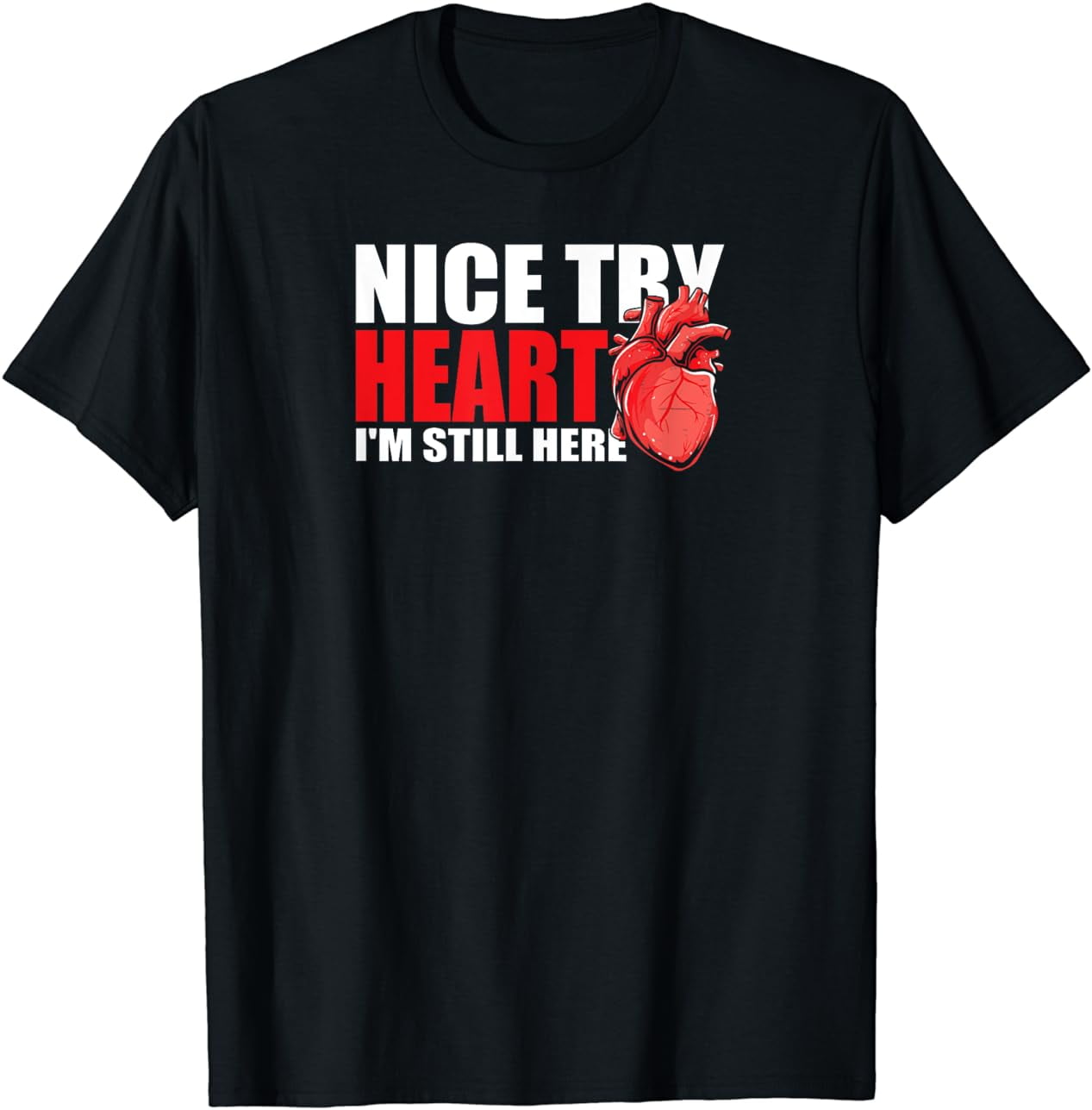 Funny Open Heart Surgery Bypass - Heart Attack Survivor T-Shirt ...