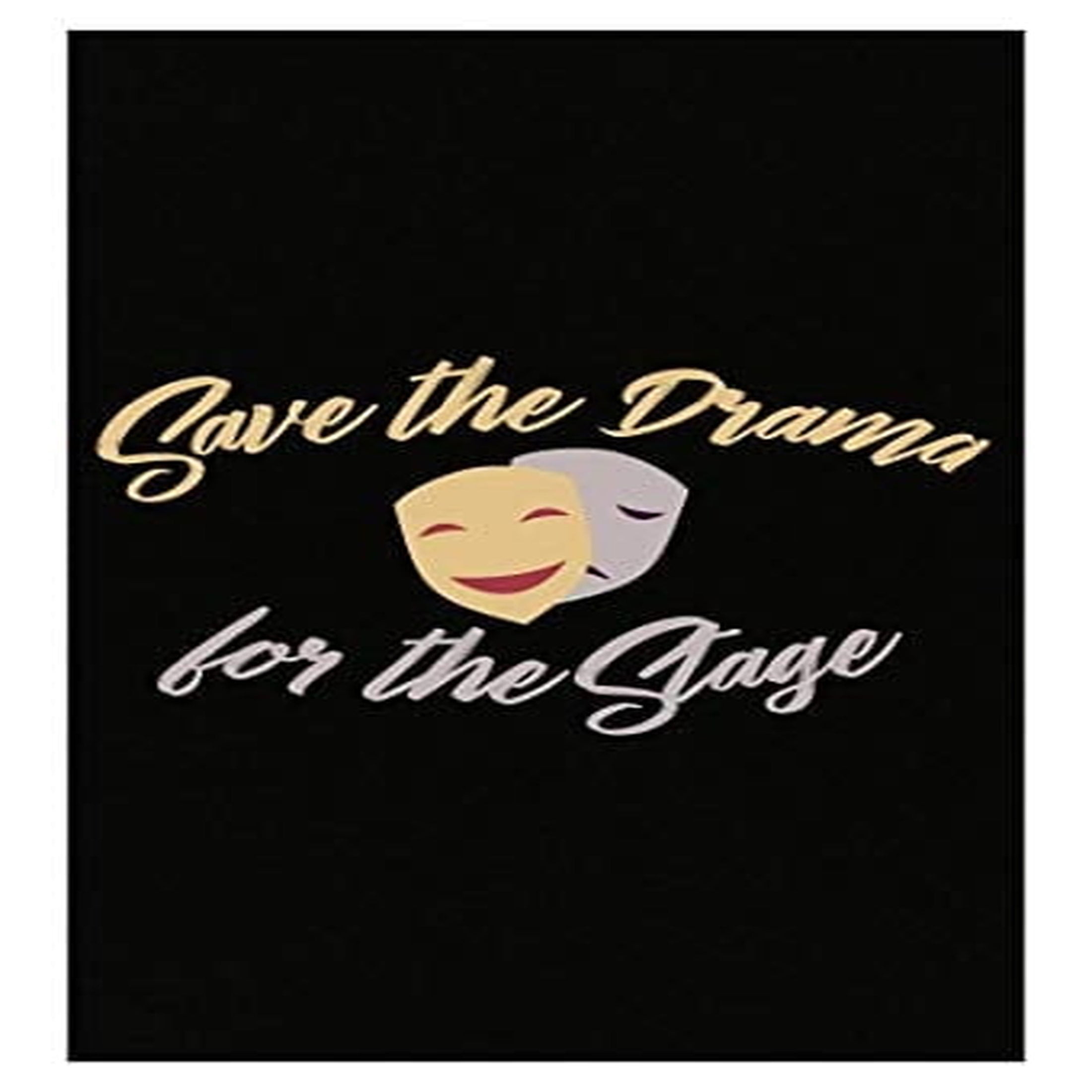 Funny Opera Poster - "Save The Drama for The Stage" Theater Humor ...
