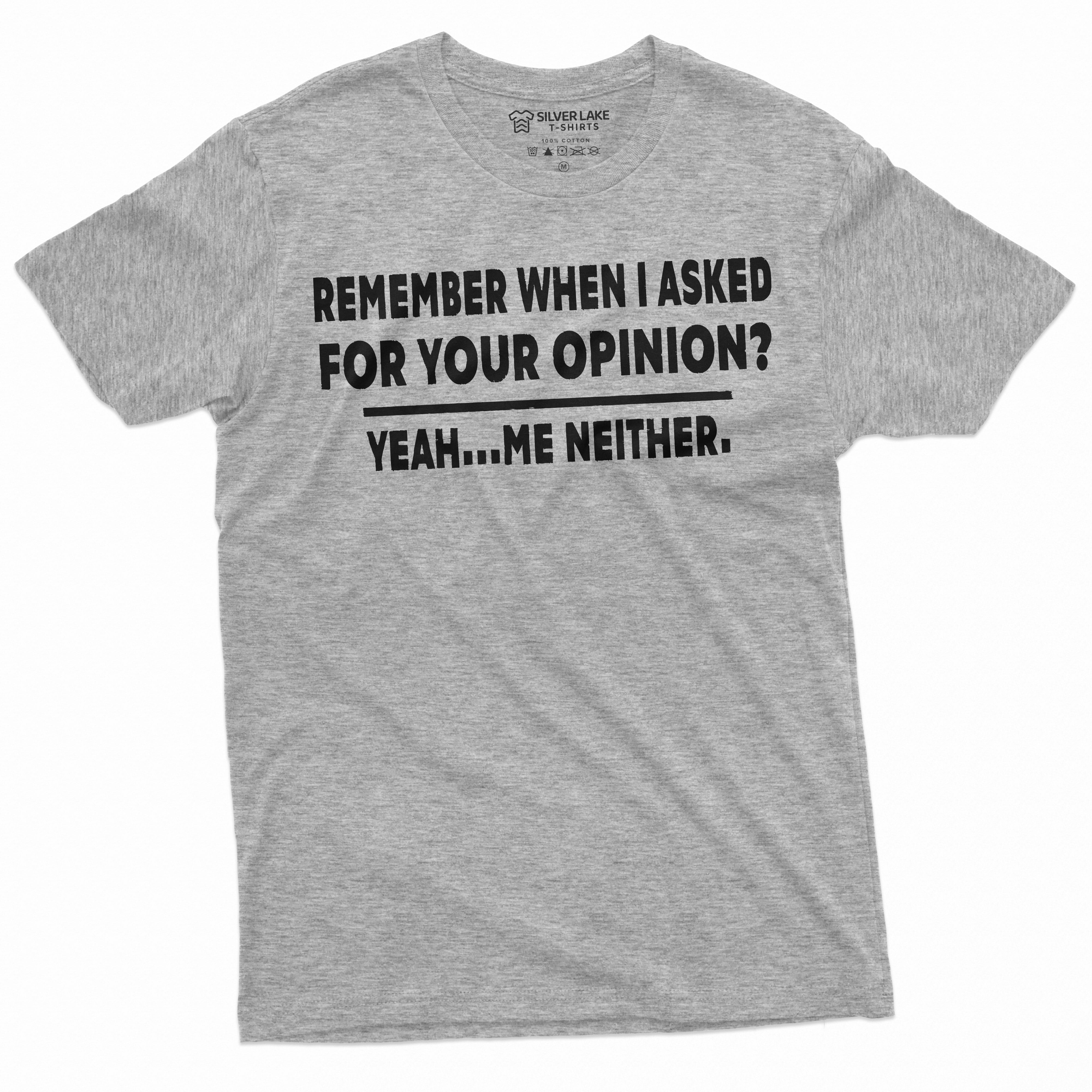 Funny Opinion T-shirt Sarcasm Sarcastic Men's Women's Humorous Tee ...