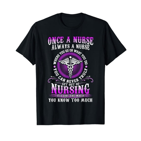 Funny Out of Nursing It's Like The Mafia You Know Too Much T-Shirt ...