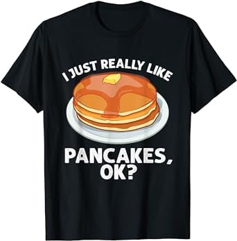 Funny Pancake Art Men Women Pancake Maker Breakfast Pancakes T-Shirt ...