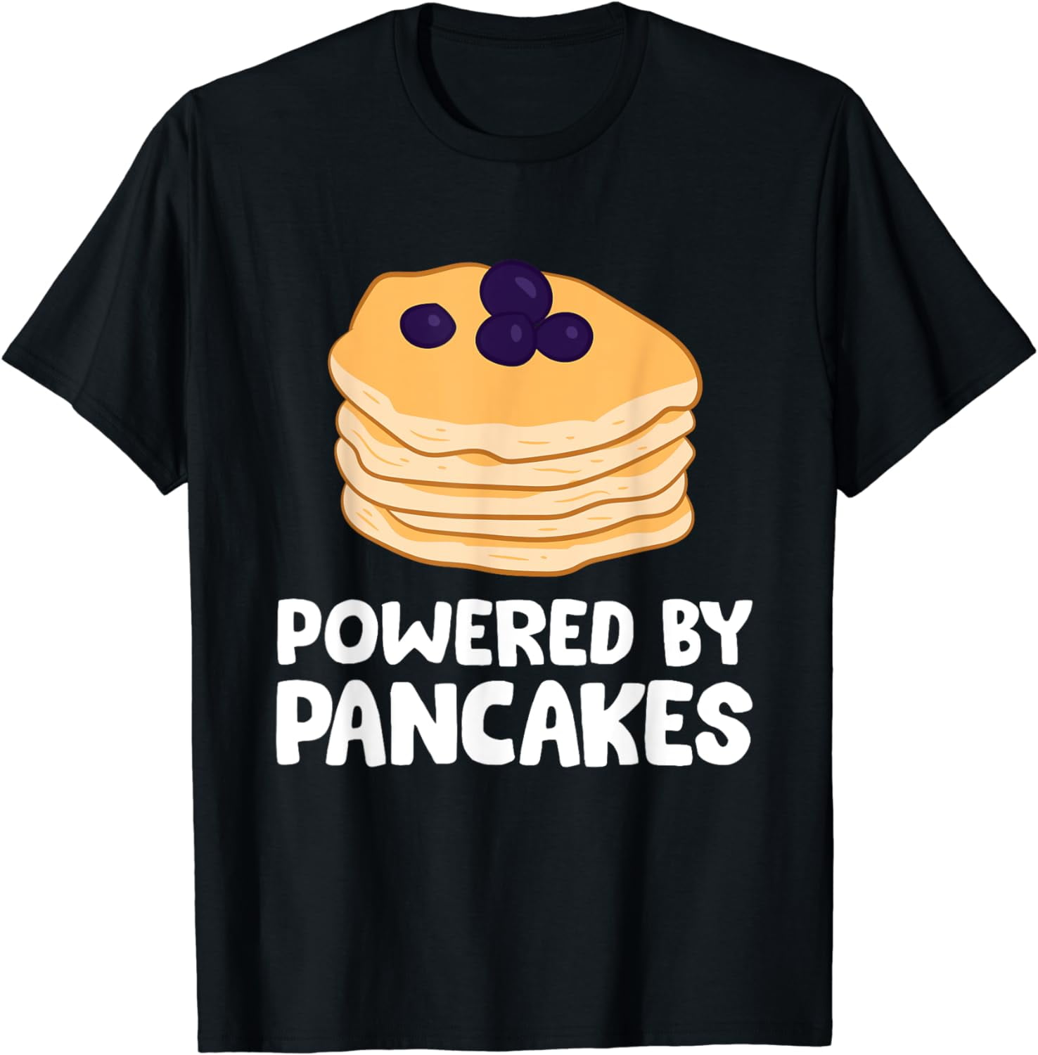 Funny Pancakes Lover Powered By Pancakes T-Shirt - Walmart.com