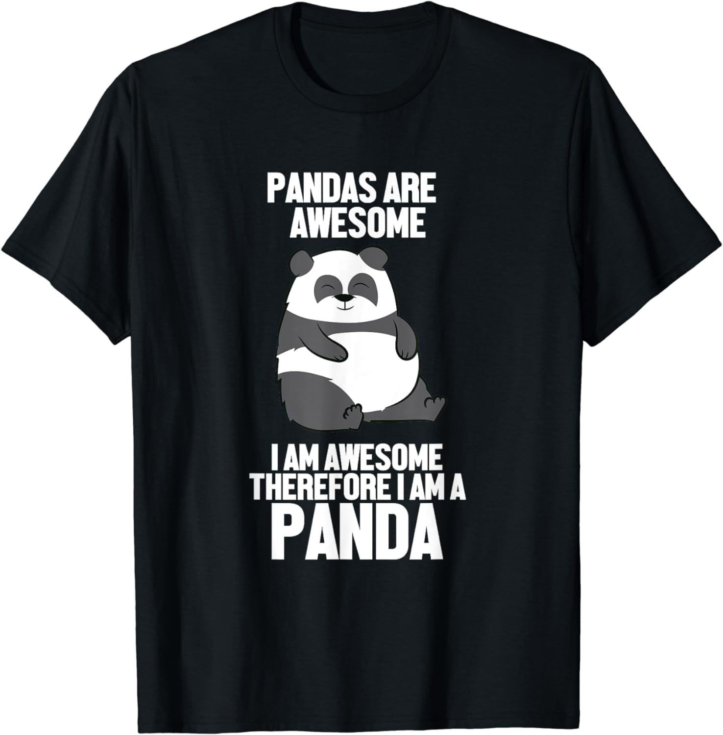 Funny Pandas Are Awesome I'm Awesome Therefore I'm A Panda T-Shirt ...