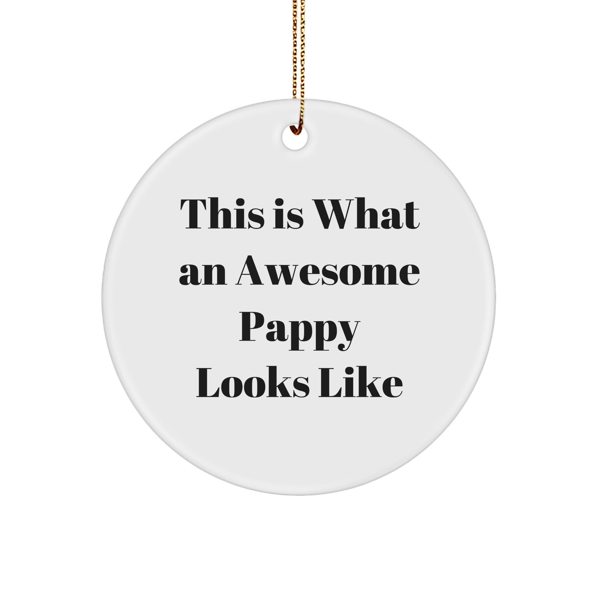 Funny Pappy Gifts, Circle Ornament, 'This Is What An Awesome Pappy ...