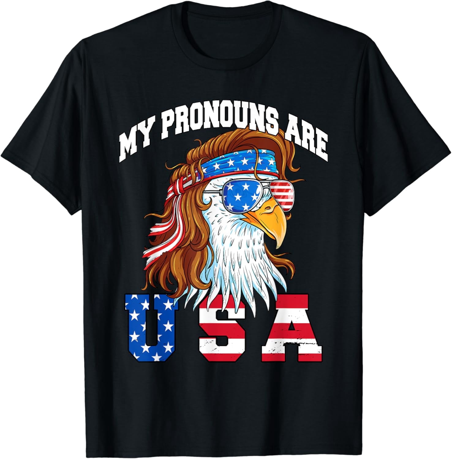 Funny Patriotic Bald Eagle Mullet T-Shirt My Pronouns Are USA American ...