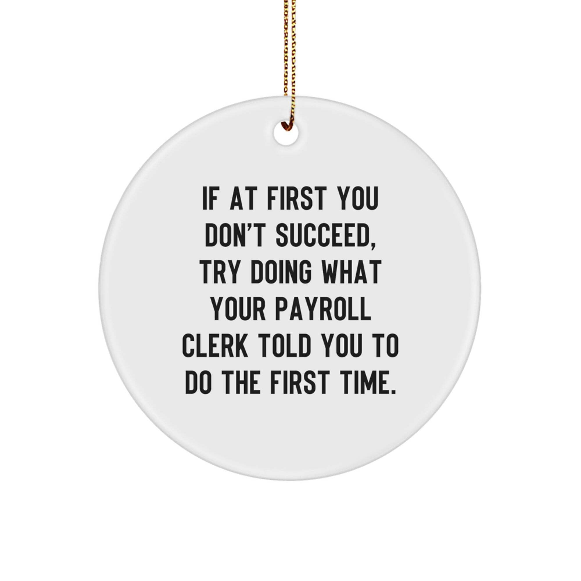 Funny Payroll Clerk Gifts from Friends, Unique Circle Ornament for ...