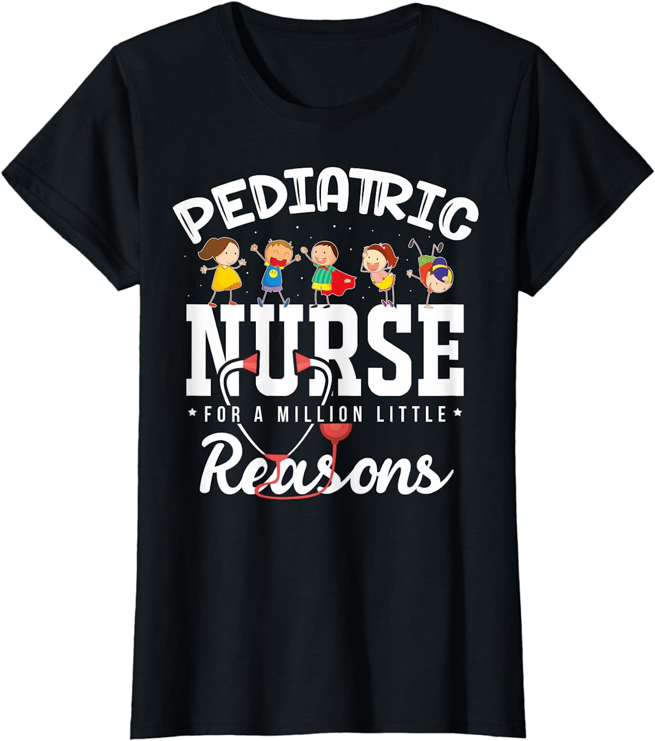 Funny Pediatric Nurses Pediatric Nurse For A Million Reasons T-Shirt ...