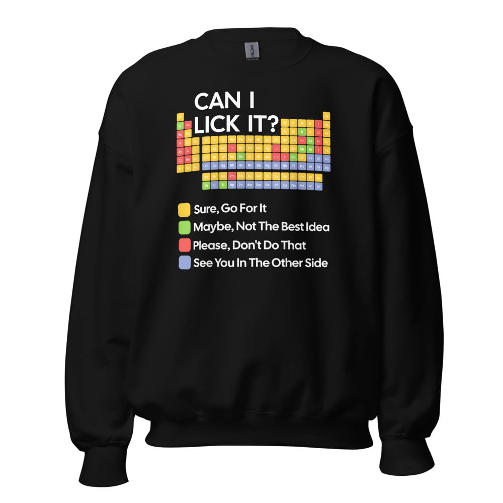 Funny Periodic Table of Elements Unisex Sweatshirt, Can I Lick It (S ...