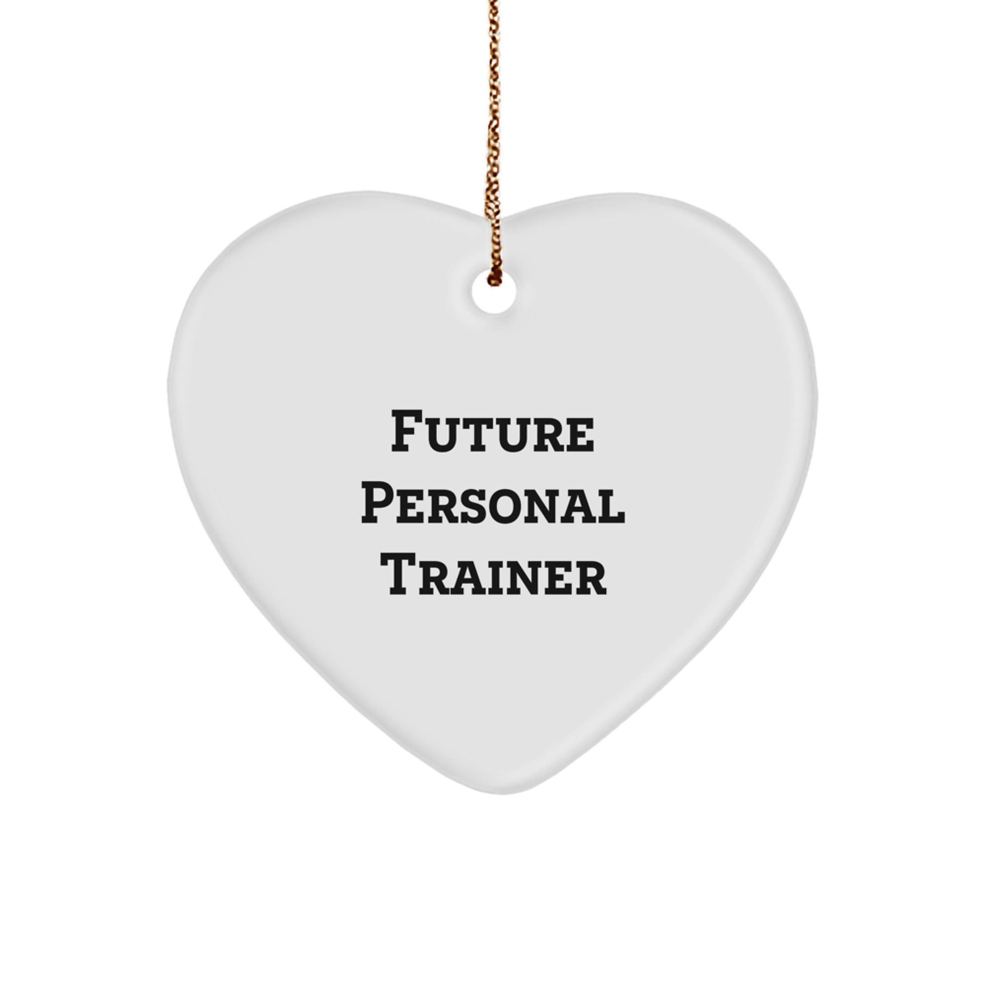 Funny Personal Trainer Gifts from Men, Heart Ornament 'Future Personal ...