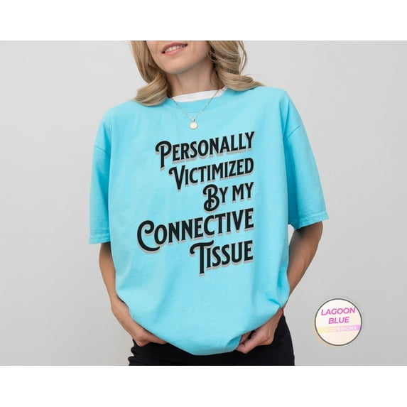 Funny Personally Victimized By My Connective Tissue Shirt Ehlers Danlos ...